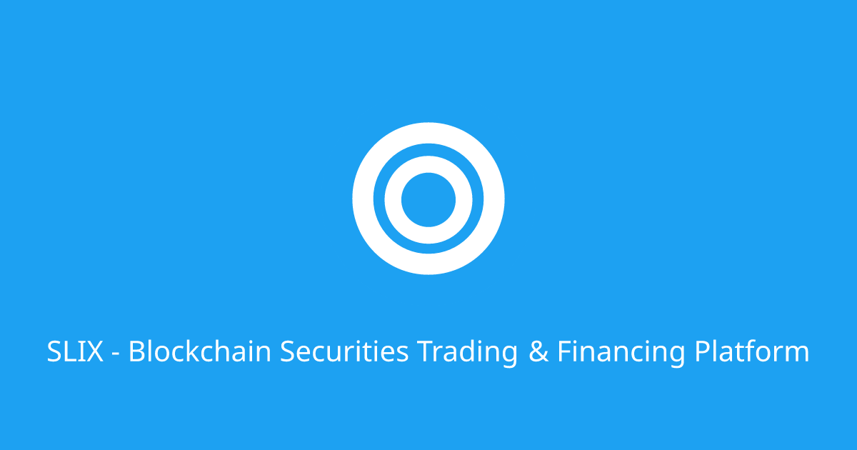 SLIX - Blockchain Securities Trading & Financing Platform